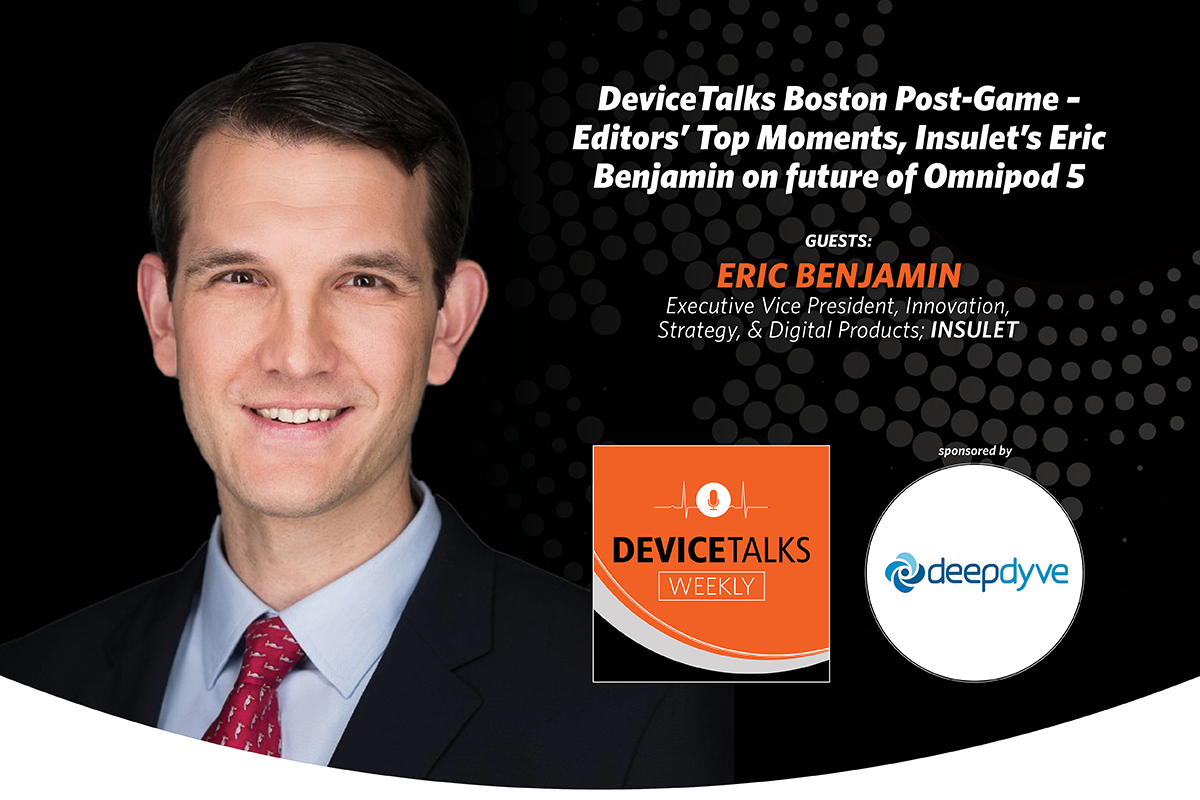 DeviceTalks Boston Post-Game – Editors’ Top Moments, Insulet’s Eric ...