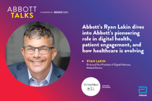 Ryan Lakin on Abbott's pioneering role in digital health, patient ...