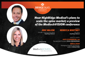 HighRidge’s plans to scale spine market; MedtechVISION preview