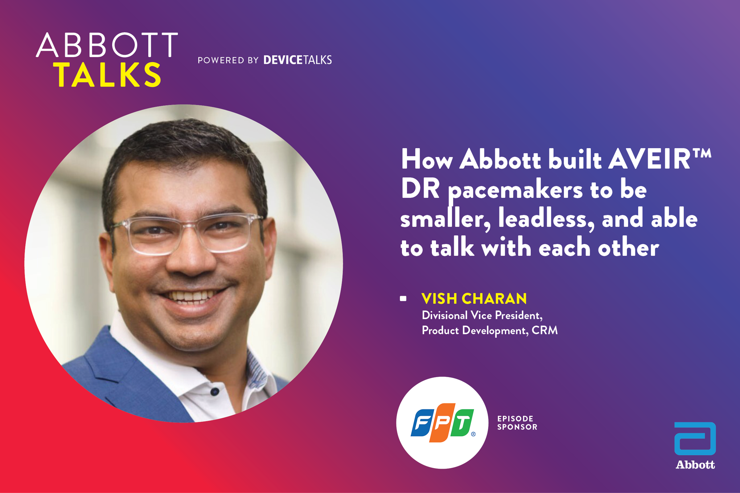 How Abbott built pacemakers to be smaller, leadless & talk with each other